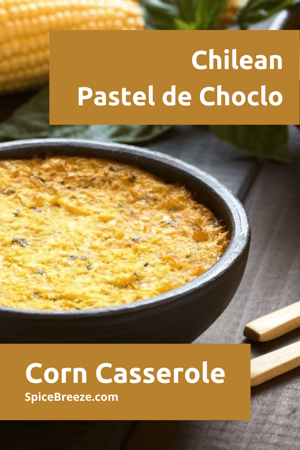 Chilean Pastel de Choclo | SpiceBreeze